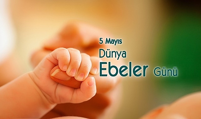 "5 Mayıs Dünya Ebeler Günü Kutlu Olsun!" - Sağlık - Afyon Kent Haber