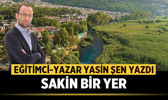 SAKİN BİR YER - Yasin Şen - Afyon Kent Haber